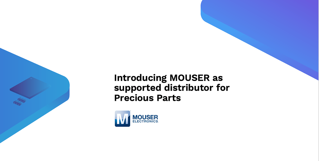 Introducing MOUSER as supported distributor for Precious Parts - 📣 ...
